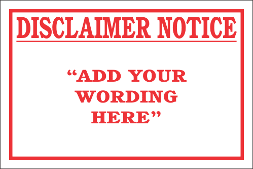 DIC9 - Custom Disclaimer Notice Sign | Safety Signs & Equipment