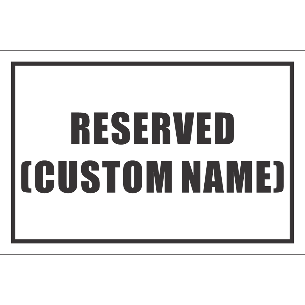 Custom Reserved Sign - B11